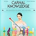 Carnal Knowledge: Sex Education You Didn't Get in School: Amazon.co.uk: Zoe Ligon: 9783791386508 ...