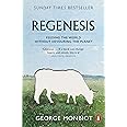 Regenesis: Feeding the World without Devouring the Planet : Monbiot ...