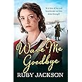 WAVE ME GOODBYE: Churchill's Angels Edition : Jackson, Ruby: Amazon.co ...