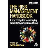 The Risk Management Handbook: A Practical Guide to Managing the Multiple Dimensions of Risk ...