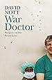 War Doctor: Surgery on the Front Line: Amazon.co.uk: Nott, David: Books