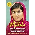 I Am Malala: The Girl Who Stood Up for Education and was Shot by the ...