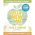 Hello New Me: A Daily Food and Exercise Journal to Help You Become the ...