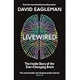 Livewired: The Inside Story of the Ever-Changing Brain : Eagleman ...