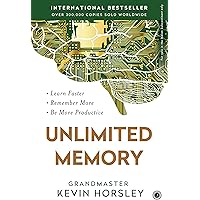 Unlimited Memory: How to Use Advanced Learning Strategies to Learn Faster, Remember More and be ...