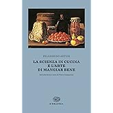 Amazon.it: La scienza in cucina e l'arte di mangiar bene - Artusi, Pellegrino - Libri