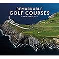 Remarkable Golf Courses : Spragg, Iain T.: Amazon.co.uk: Books