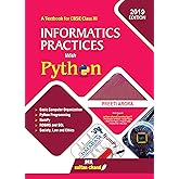 Informatics Practices with Python: Textbook for CBSE Class 11 (2025-26 Session) : Preeti Arora ...