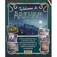 Welcome to Arkham: An Illustrated Guide for Visitors: An Illustrated ...