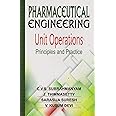 Pharmaceutical Engineering Unit Operations Principles And Practice : C ...