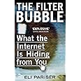 The Filter Bubble: What The Internet Is Hiding From You : Pariser, Eli ...