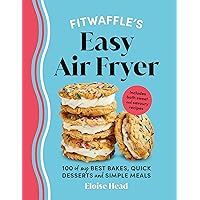 Fitwaffle’s Easy Air Fryer: 100 of my best bakes, quick desserts and ...