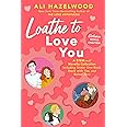 Loathe to Love You (The STEMinist novellas, 1-3) : Hazelwood, Ali ...