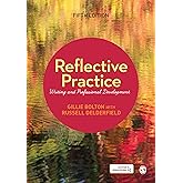 Reflective Practice: Writing and Professional Development : Bolton ...