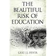 Beautiful Risk of Education: (Interventions Education, Philosophy, and ...