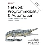 Network Programmability and Automation: Skills for the Next-Generation Network Engineer ...