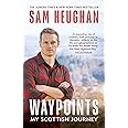 Waypoints: My Scottish Journey : Heughan, Sam: Amazon.co.uk: Books