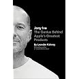 Jony Ive: The Genius Behind Apple’s Greatest Products: Amazon.co.uk ...
