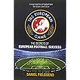 The European Game: The Secrets of European Football Success: Amazon.co ...