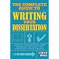 The Complete Guide to Writing Your Dissertation: Advice, Techniques and ...