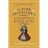 The Time Traveller's Guide to Medieval England : Mortimer, Ian: Amazon ...