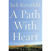 A Path with Heart: The Classic Guide Through The Perils And Promises Of ...