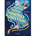 The Bedtime Book of Impossible Questions: Solving children’s weird and ...