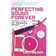 Perfecting Sound Forever: An Aural History of Recorded Music: Amazon.co ...
