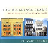 How Buildings Learn: What Happens After They're Built: Amazon.co.uk ...