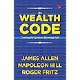 The Wealth Code: Cracking the Secrets to Becoming Rich : James Allen, Napoleon Hill, Roger Fritz ...