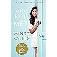 Why Not Me?: Amazon.co.uk: Kaling, Mindy: 9780091960308: Books