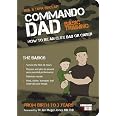 Commando Dad: Basic Training: How to be an Elite Dad or Carer. From ...
