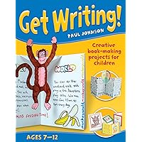 Get Writing! Ages 7-12: Creative Book-making Projects for Children ...
