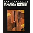 Complete Japanese Joinery: A Handbook of Japanese Tool Use and ...