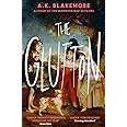 The Glutton : Blakemore, A. K.: Amazon.co.uk: Books