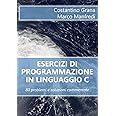 Amazon.it: Esercizi di programmazione in linguaggio C: 80 problemi e ...