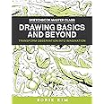 Drawing Basics and Beyond: Transform Observation into Imagination ...