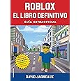 Roblox. El libro definitivo (Guía extraoficial): Aprende a construir tu ...