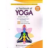 A Textbook of Yoga Class 12 (Skill Education- Code 841) for CBSE 2024 ...
