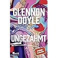 Ungezähmt : Längsfeld, Sabine, Doyle, Glennon: Amazon.de: Bücher