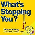 What's Stopping You?: Why Smart People Don't Always Reach Their ...