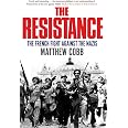 The Resistance: The French Fight Against the Nazis: Amazon.co.uk: Cobb ...
