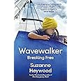 Wavewalker: THE INTERNATIONAL BESTSELLING TRUE-STORY OF A YOUNG GIRL’S ...