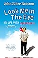 Look Me in the Eye: My Life with Asperger's: Amazon.co.uk: Robison ...