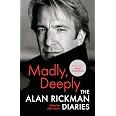 Madly, Deeply: The Alan Rickman Diaries: Amazon.co.uk: Rickman, Alan ...