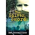 The Silver Sword: Amazon.co.uk: Serraillier, Ian, Serraillier, Jane ...