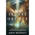 The Israel Decree: Understanding God's Unbreakable Covenant with His ...