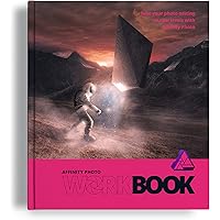 The Affinity Photo Manual 2.0: A Step-by-Step New User's Workbook ...