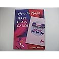 How to Make First Class Cards: Amazon.co.uk: Debbie Brown ...
