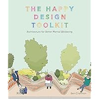 Happy by Design: A Guide to Architecture and Mental Wellbeing: Amazon ...